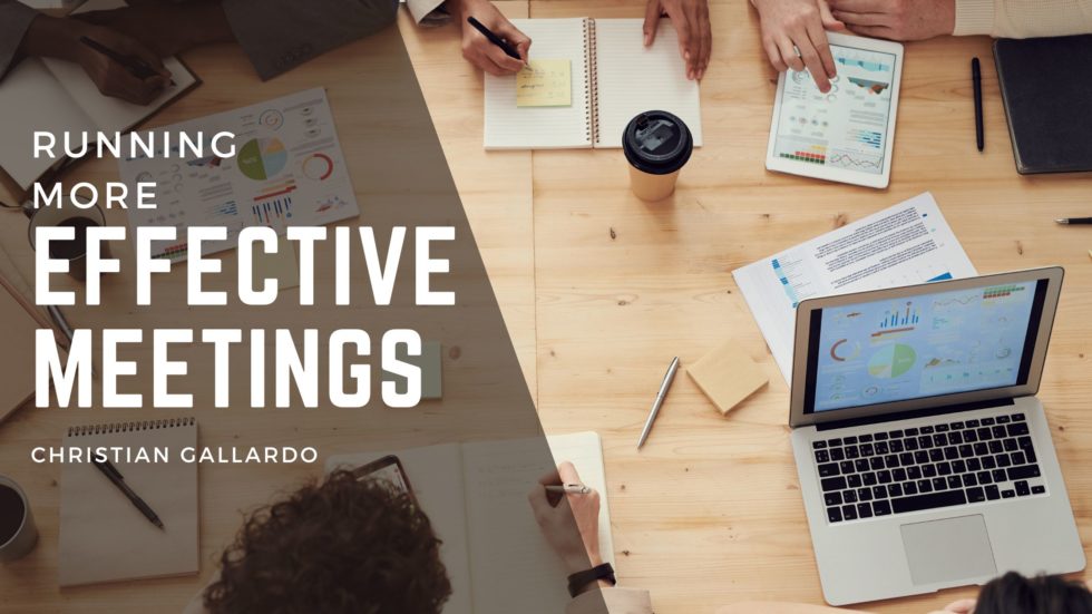Running More Effective Meetings | Christian Gallardo | Business